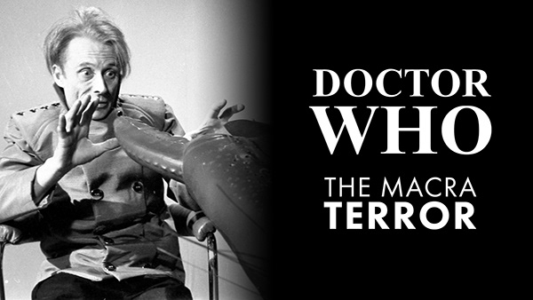 Doctor Who Cutdown - The Macra Terror